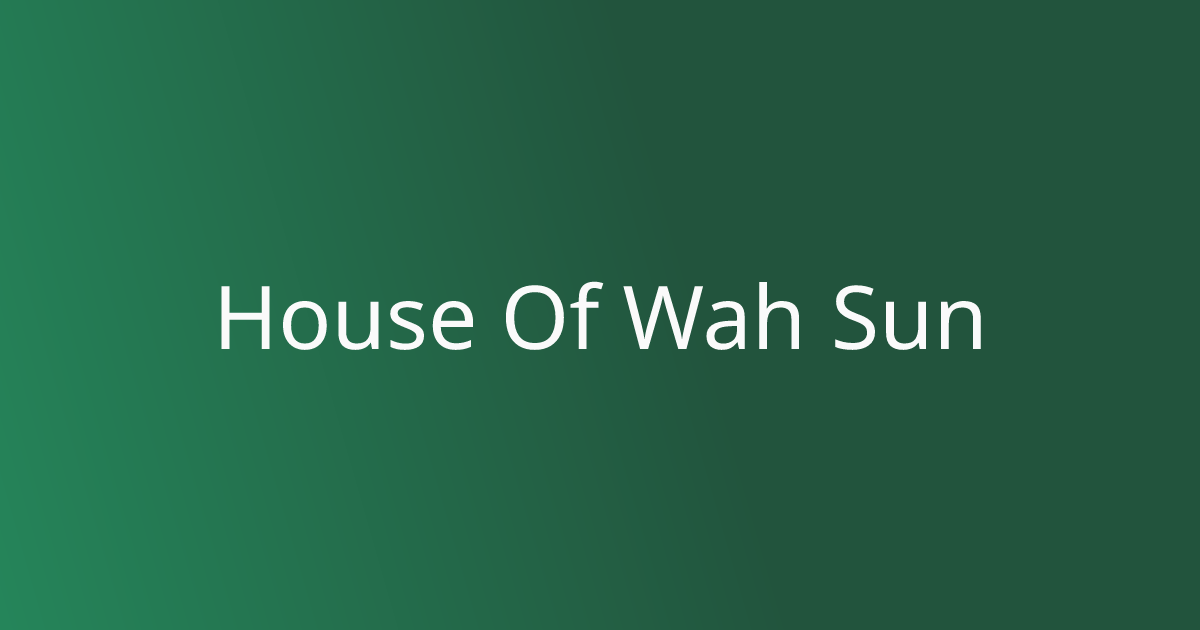 Best Chinese in Chicago, IL | House Of Wah Sun | Menu